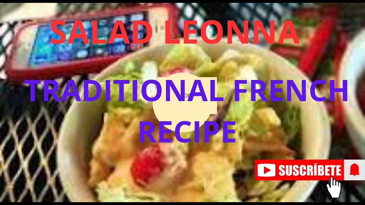 TRADITIONAL SALAD LEONNA FRENCH RECIPE - YouTube