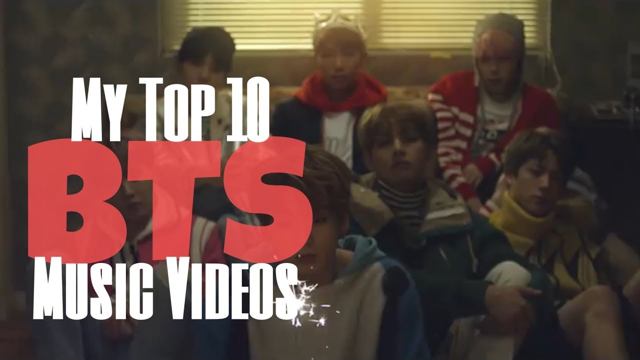 My Top 10 BTS Music Videos - YouTube