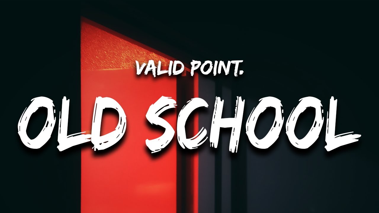 Valid Point. - Old School (Lyrics) feat. Landon Sears - YouTube