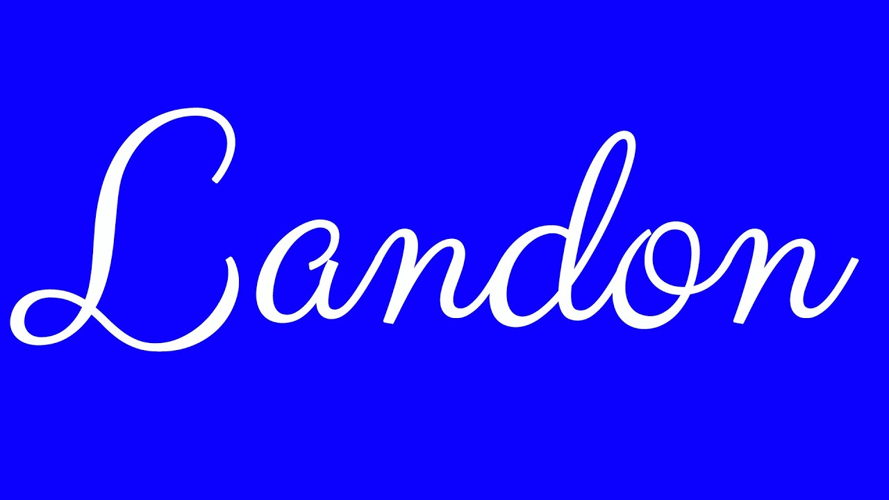 Learn how to Sign the Name Landon Stylishly in Cursive Writing - YouTube
