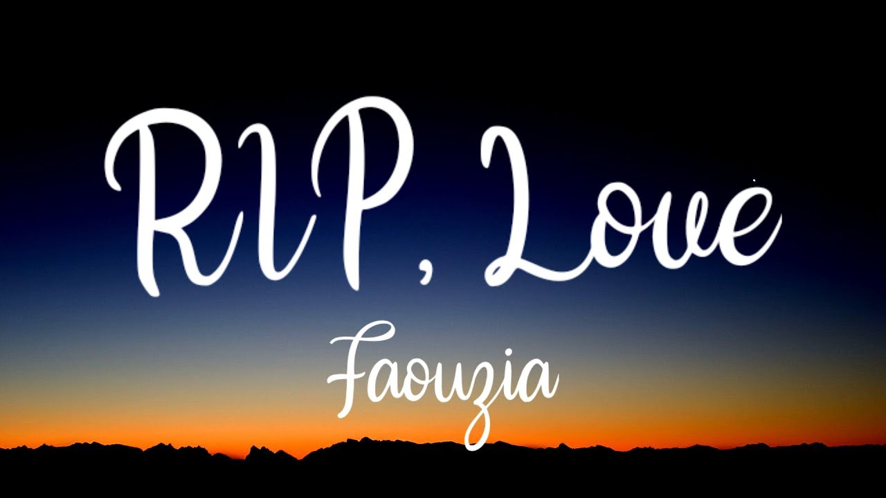 Faouzia - RIP, Love (Lyrics) - YouTube