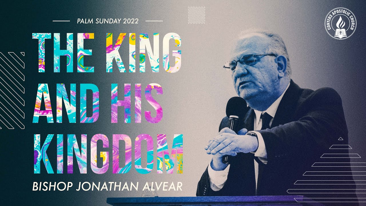 "The King And His Kingdom" | Bishop Jonathan Alvear | Sunday Morning ...