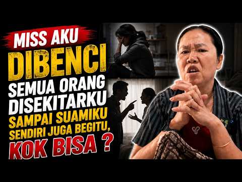 MISS AKU DIBENC1 SEMUA ORANG DISEKITARKU SAMPAI SUAMIKU SENDIRI JUGA BEGITU, KOK BISA ??
