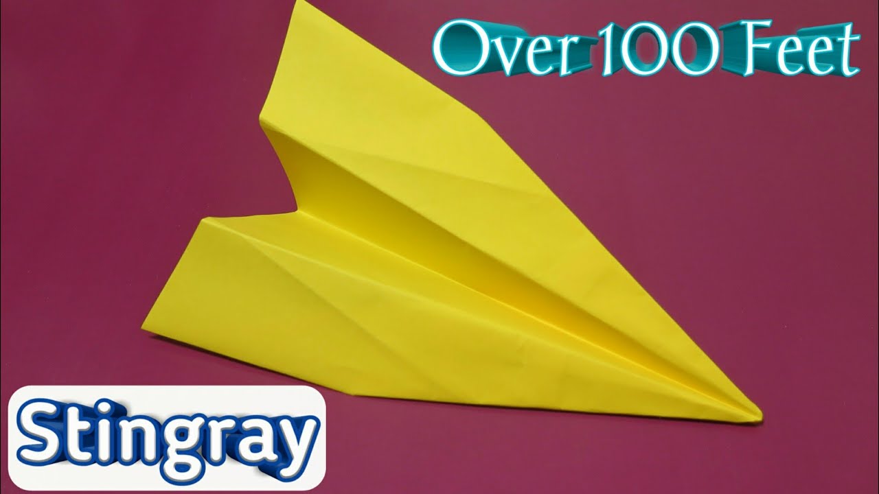 Best Paper Airplane Flies Over 100 Feet / How to Fold Paper Stingray ...