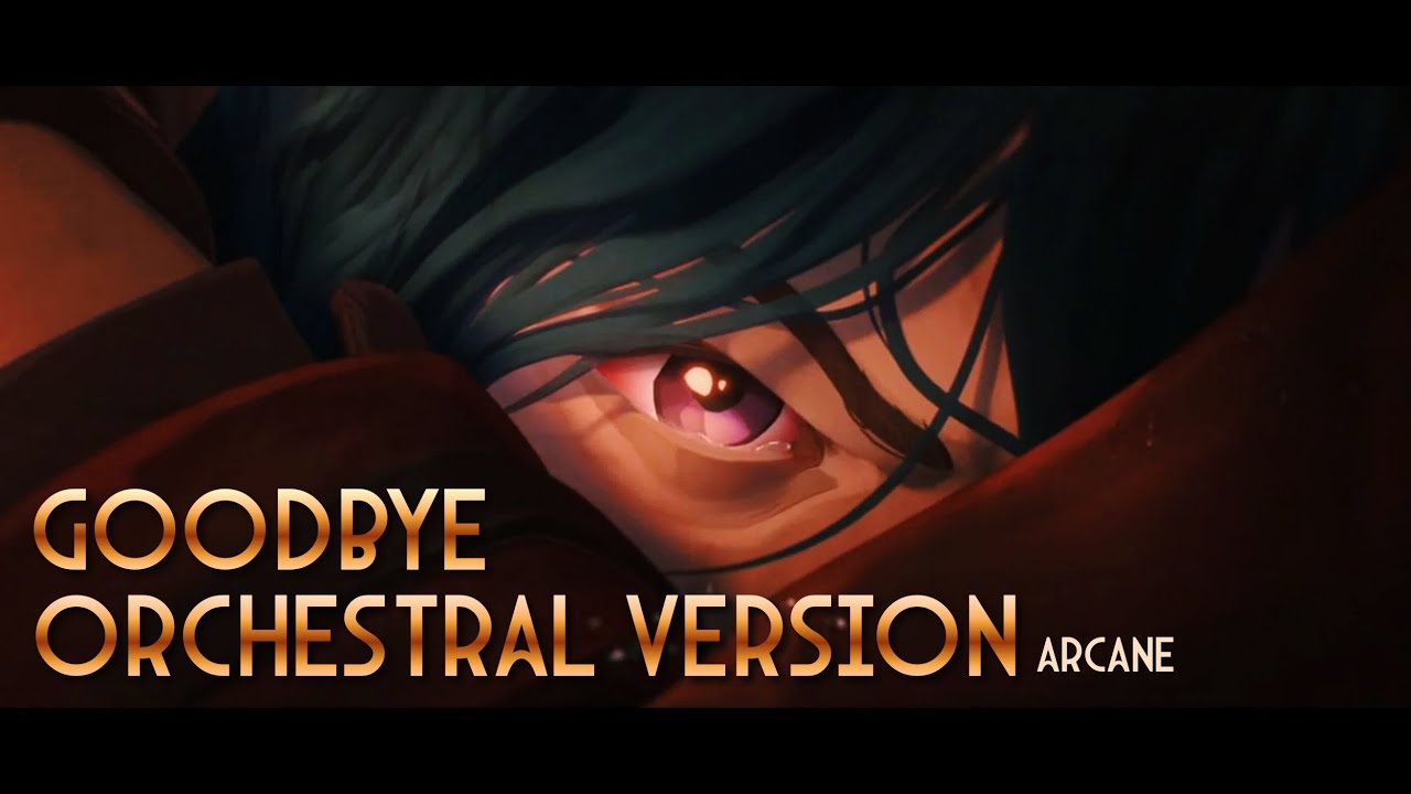 Goodbye - Ramsey | ORCHESTRAL VERSION (Arcane League of Legends) - YouTube
