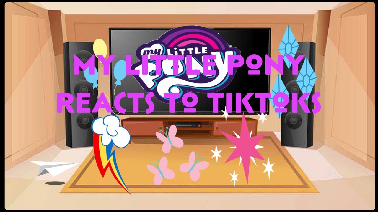 •my little pony react to tiktoks• - YouTube