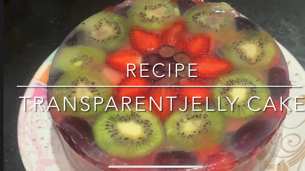 Transparent Jelly cake | Glass cake | Jelly fruit cake| जेली फ़्रूट केक ...