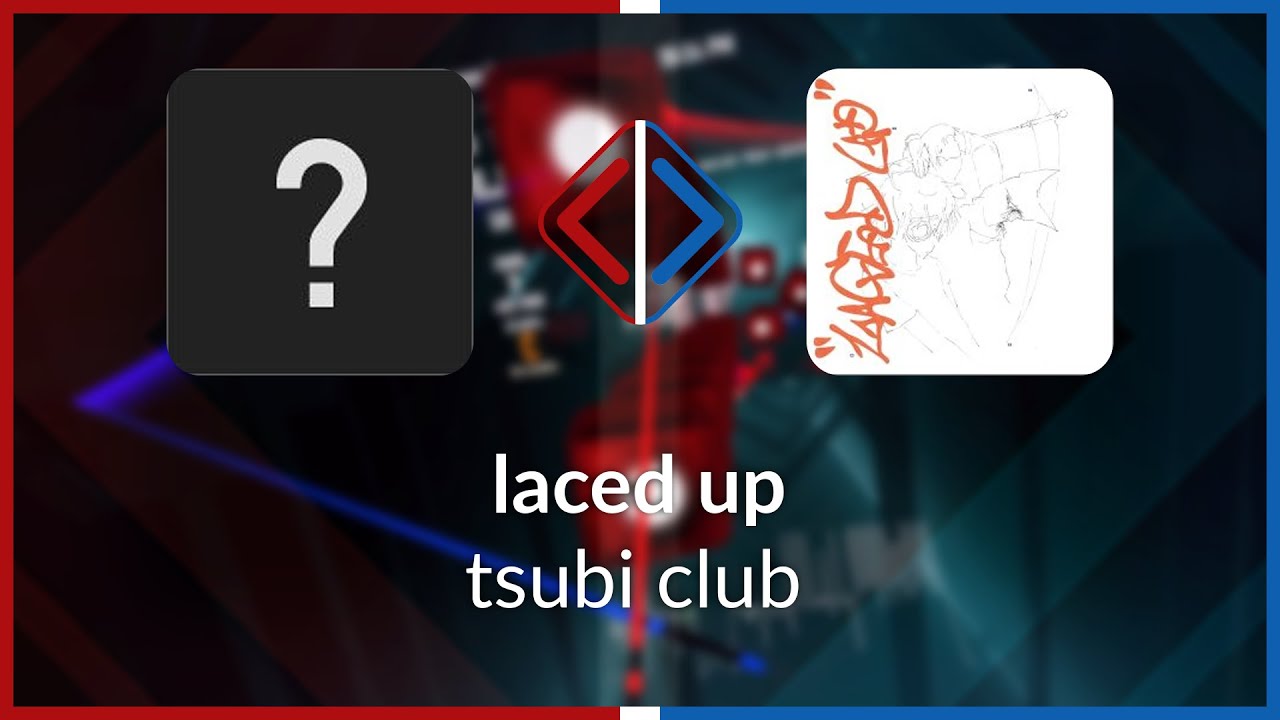 Beat Saber | ajmonkey21 | tsubi club - laced up [Ex+] (BL #3) | C 45.98 ...