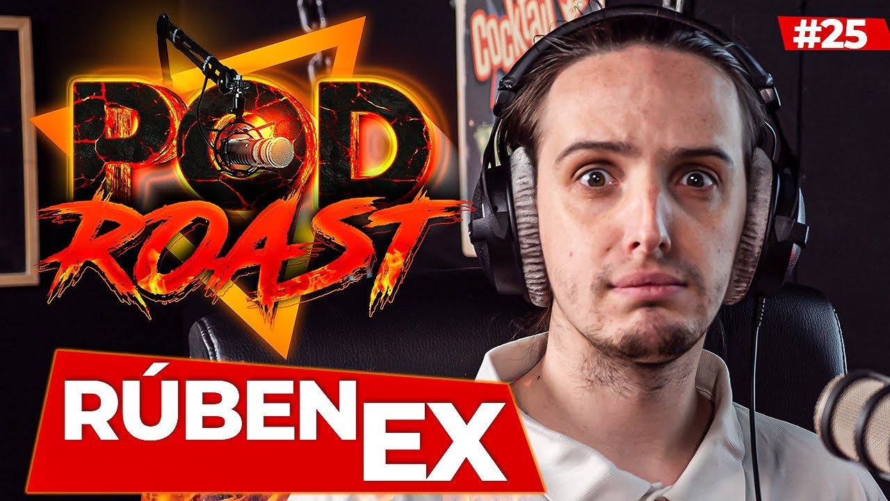 RUBEN EX - PODROAST #25 - YouTube
