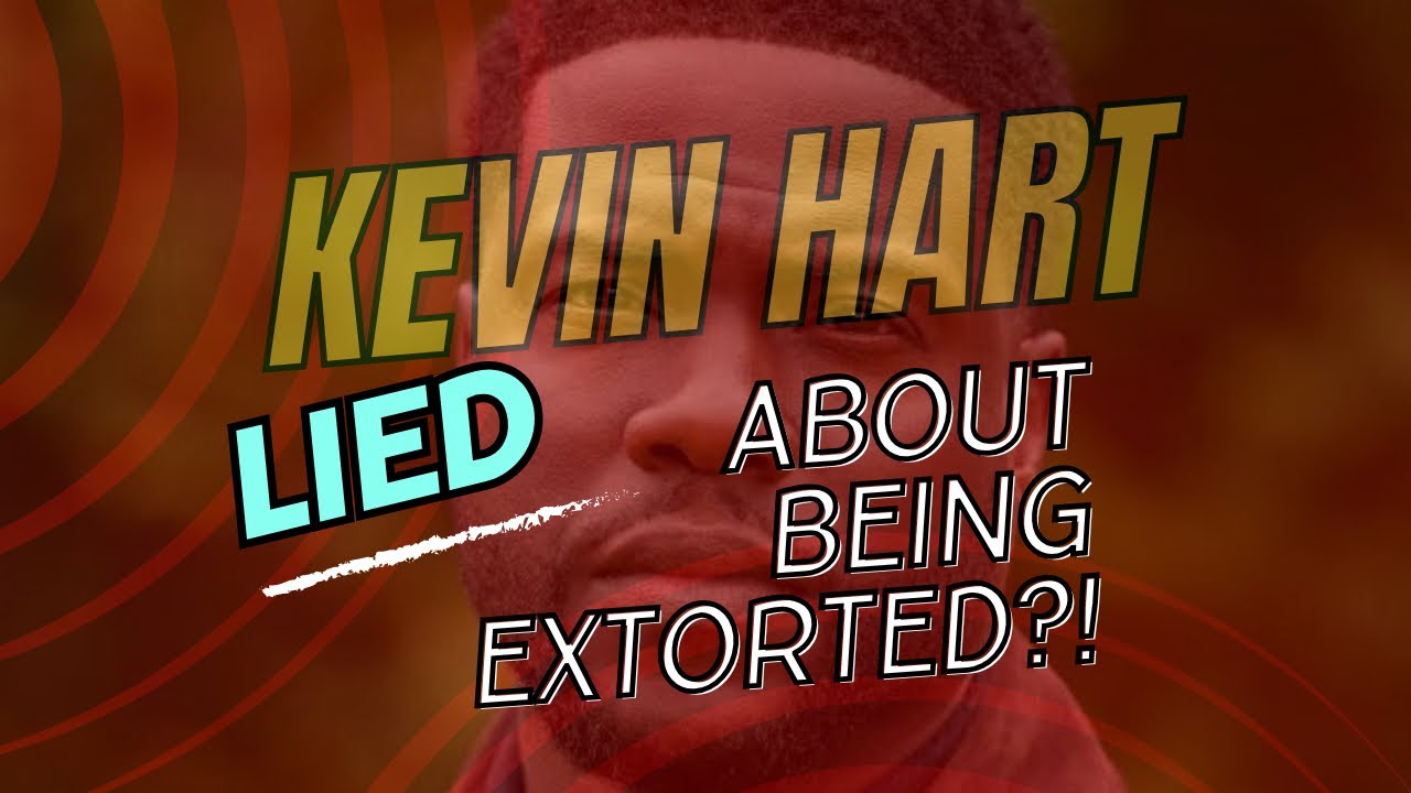 So, Kevin Hart LIED About Being Extorted? - YouTube