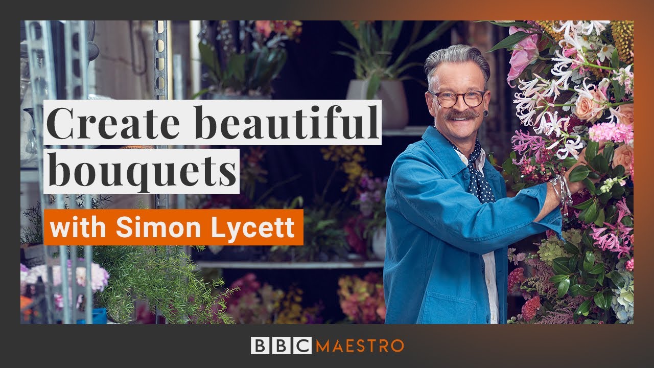 Create a beautiful bouquet with Simon Lycett | BBC Maestro - YouTube
