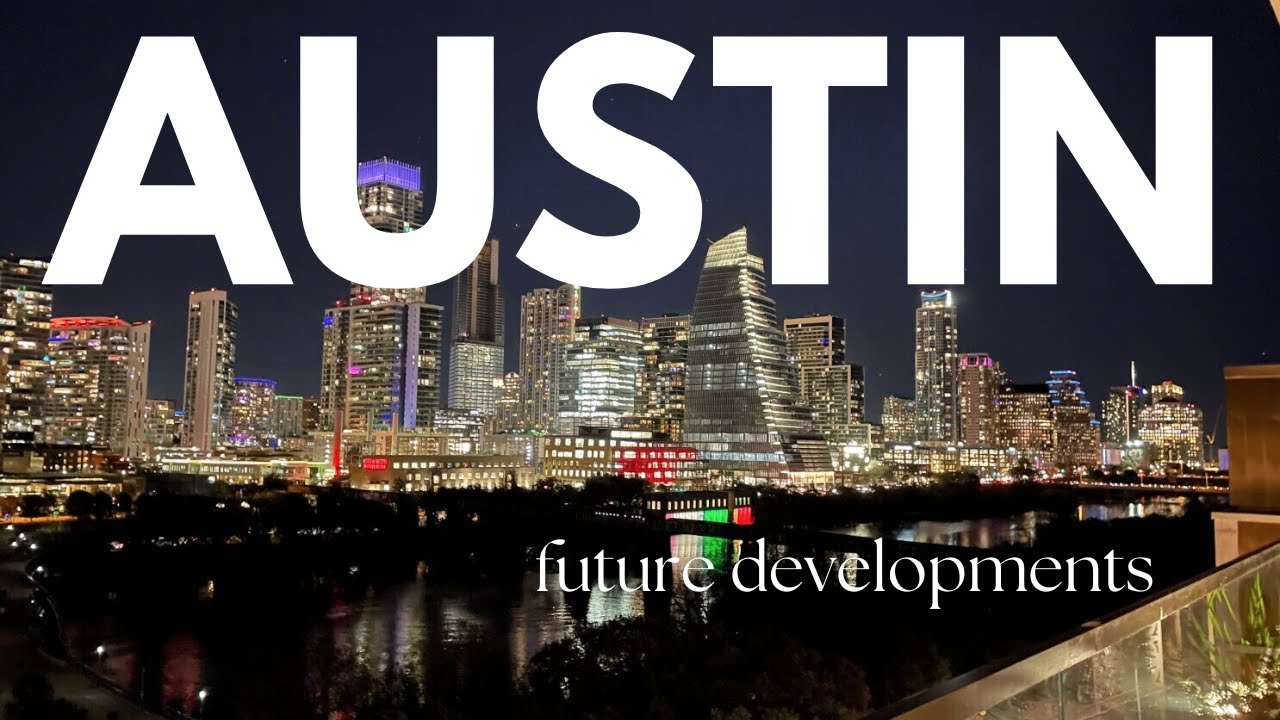 Austin Development 2024 - $6B Transformation - YouTube