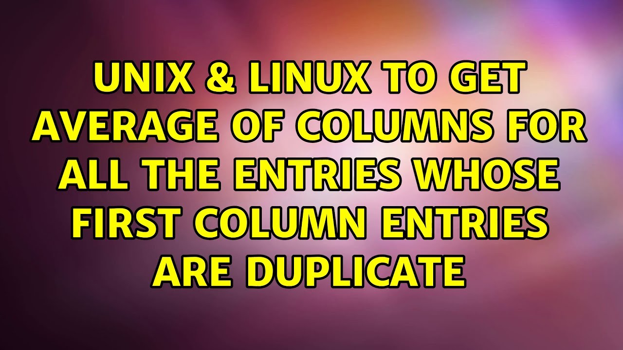 To Get Average Of Columns For All The Entries Whose First Column To Get Average Of Columns For All The Entries Whose First Column