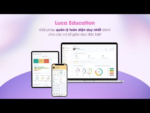 Giới thiệu phần mềm Luca Education - Giải pháp quản lý toàn diện dành ...