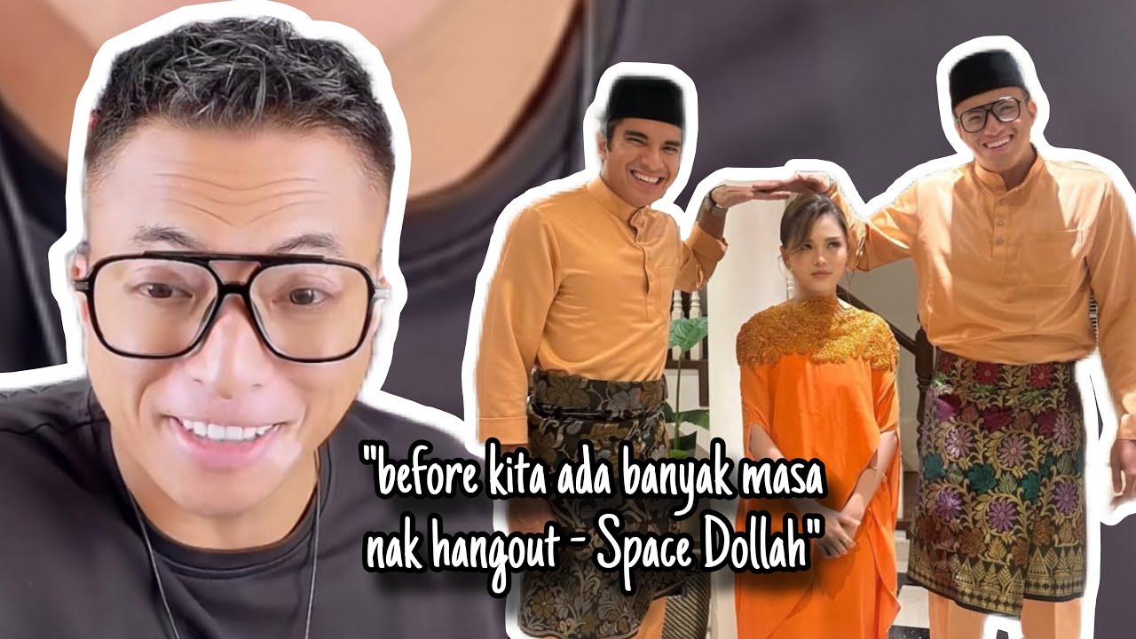 Space Dollah Rindu Syed Saddiq, Akui Masing-Masing Dah Sibuk Dengan ...