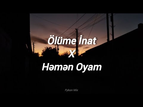 Ölüme İnat X Həmən Oyam (Mix) | Fykon Aze