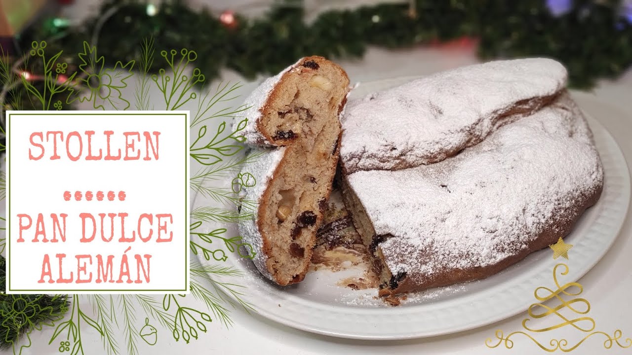 STOLLEN // PAN DULCE ALEMÁN CHRISTSTOLLEN RECETA FÁCIL - YouTube