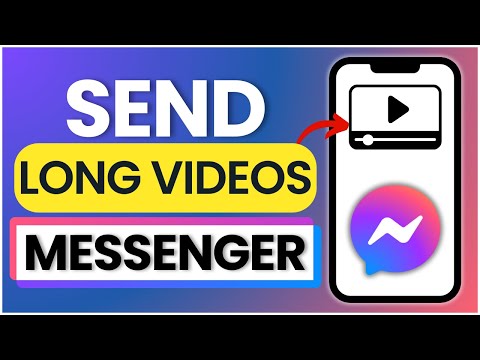 How To Send Long Videos On Messenger 2025