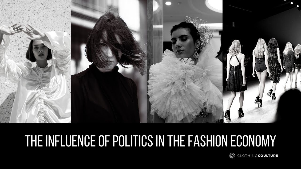 Clothing Coulture - The Influence of Politics on the Fashion Economy ...