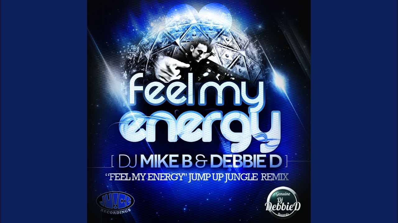 Feel My Energy (Dj Mike B & Dj Debbie D Jump Up Jungle Remix) - YouTube