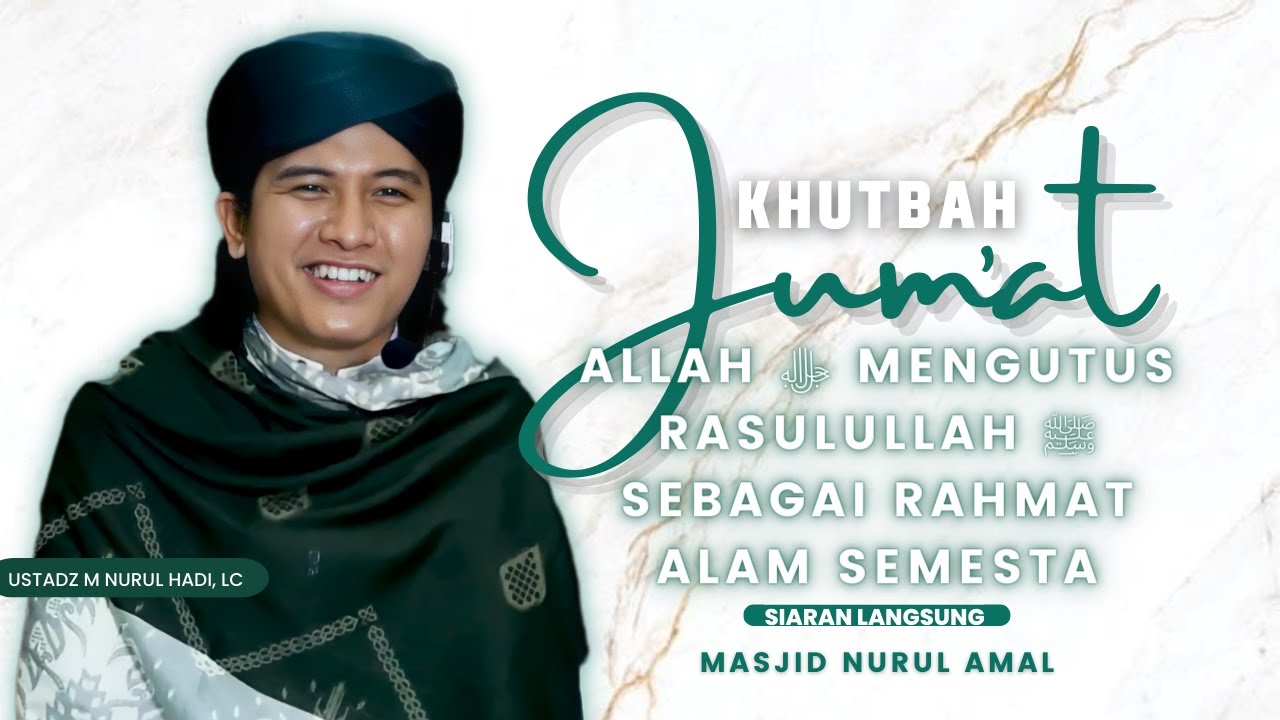 Allah ﷻ mengutus Rasulullah ﷺ sebagai Rahmat Alam Semesta - Ustadz M ...
