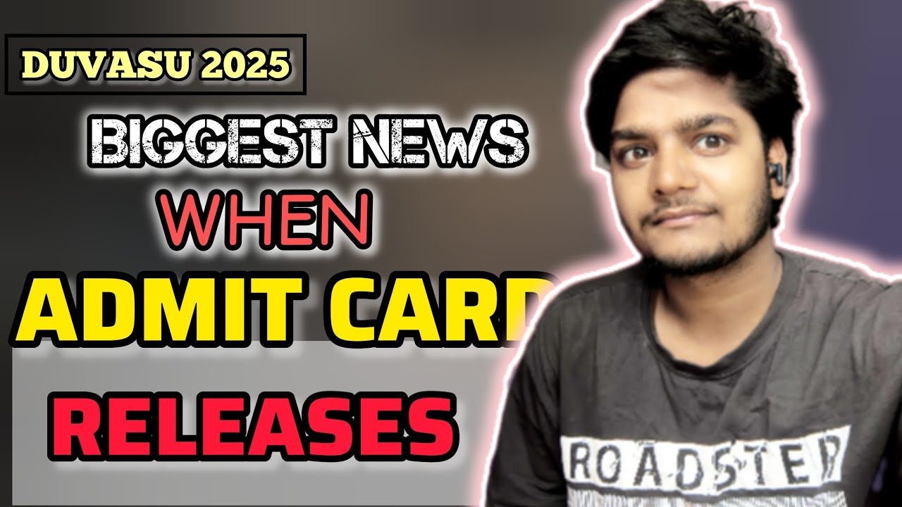 NEWS : When Duvasu admit card release ??? keep studying | don't panic ...