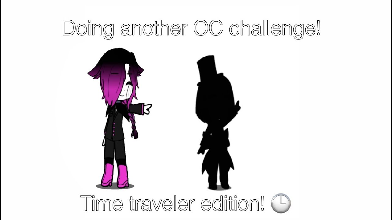 Doing a time traveler OC Challenge! (Video link and song credits in the ...