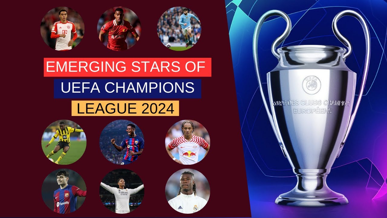 Emerging Stars of UEFA Champions League 2024 | Breakout Performances in ...