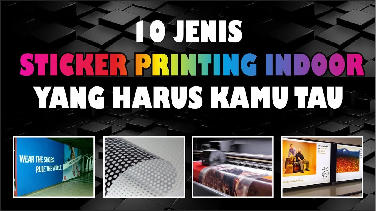 MEMAHAMI JENIS JENIS STICKER PRINTING INDOOR - YouTube