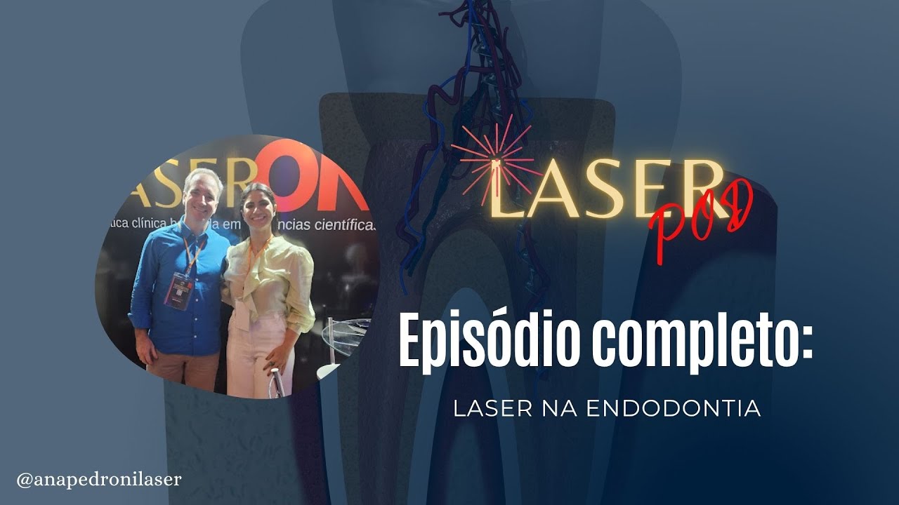 LaserPOD- Laser na Endodontia com Dr. Wesley Liparizi - YouTube
