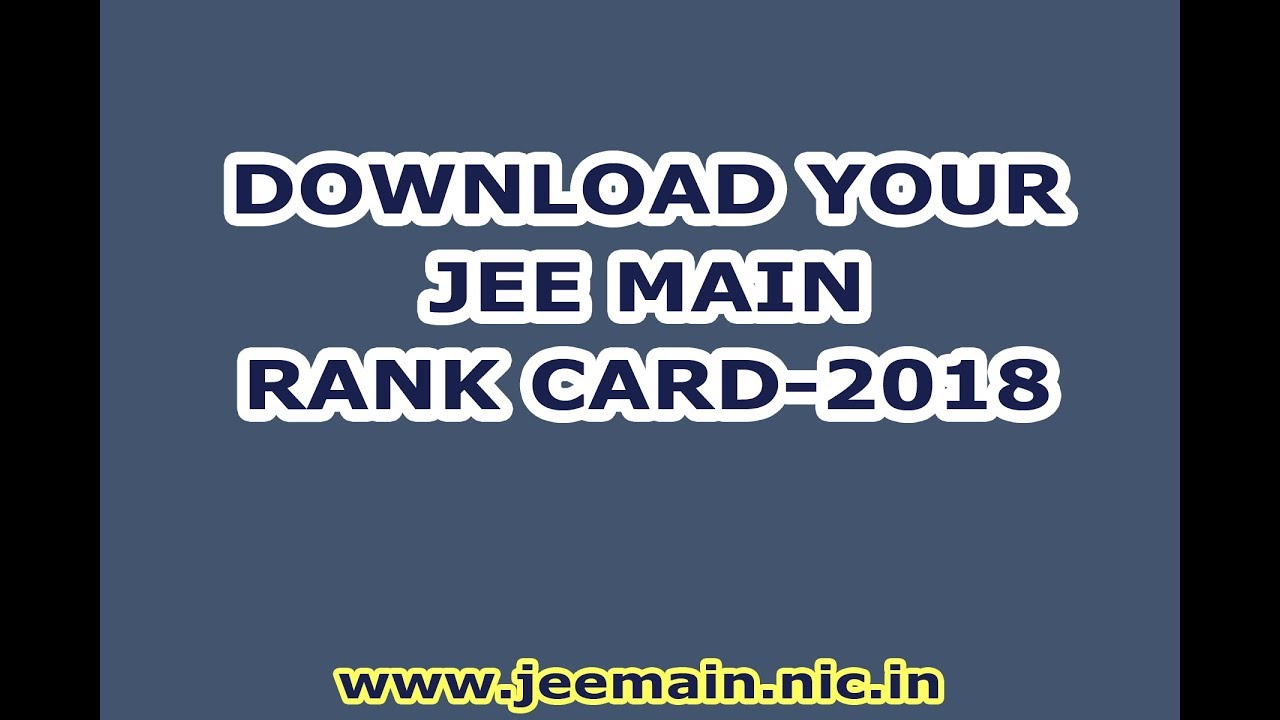 HOW TO VIEW/DOWNLOAD JEE MAIN RANK CARD 2018 - YouTube