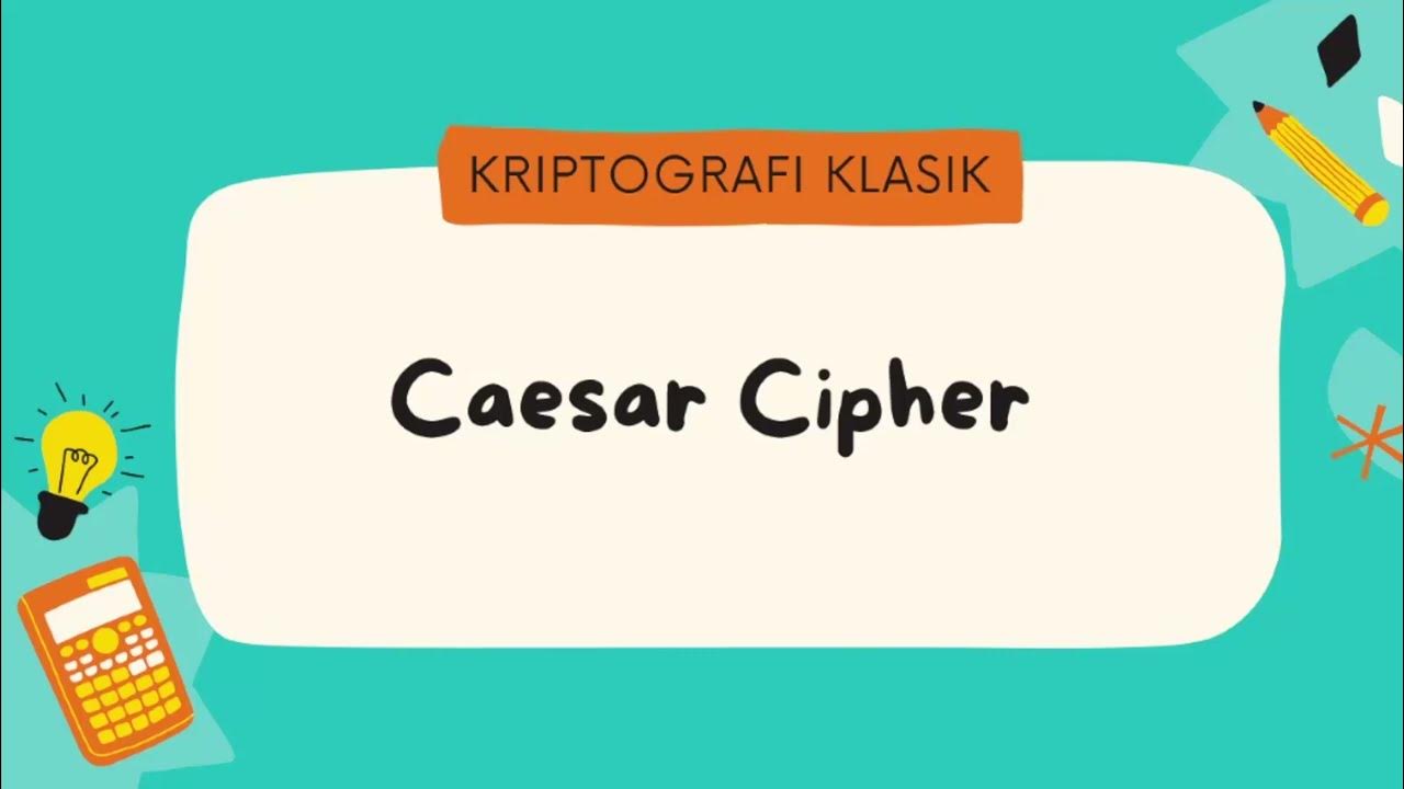 KRIPTOGRAFI KLASIK : CAESAR CIPHER - YouTube