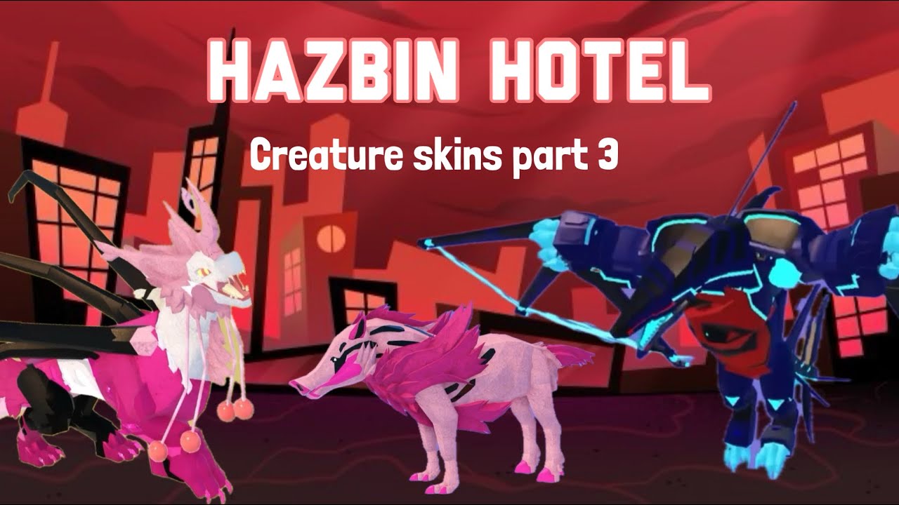 Creatures of Sonaria Hazbin Hotel skins (part three) - YouTube