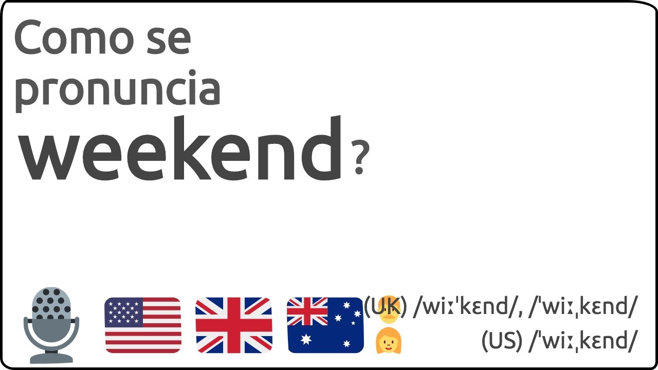 Como se pronuncia weekend en ingles 🇺🇸 🇬🇧 🇦🇺 - YouTube