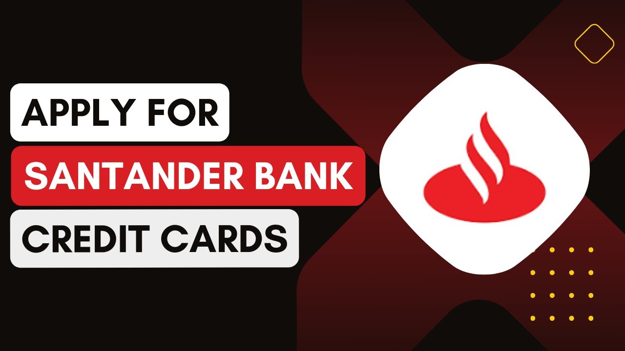 How Can I Apply For A Santander Bank Credit Card ! - YouTube