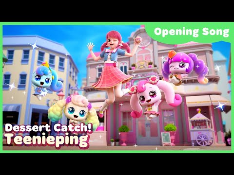 [🍰NEW] Dessert! Catch Teenieping Opening Song (Official Music Video) | Catch! Teenieping Season 4