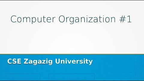 CSE Zagazig University - Computer Organization 1 - YouTube