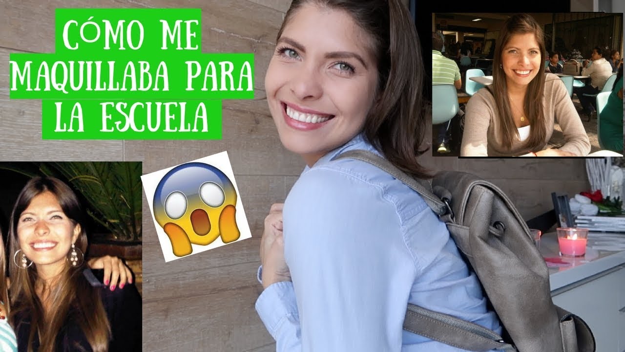COMO ME MAQUILLABA EN LA ESCUELA | MODO MAYA - YouTube