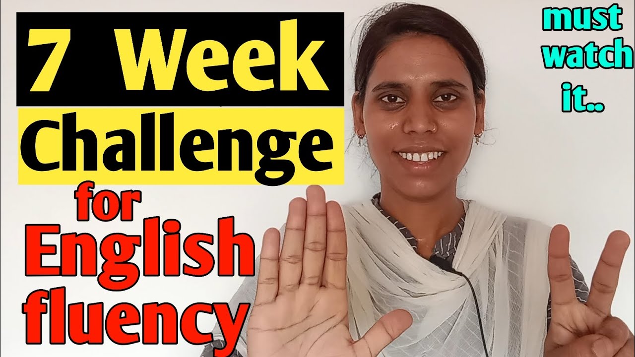 7 Week challenge for English fluency || How to speak English fluently and confidently in 7 week ...
