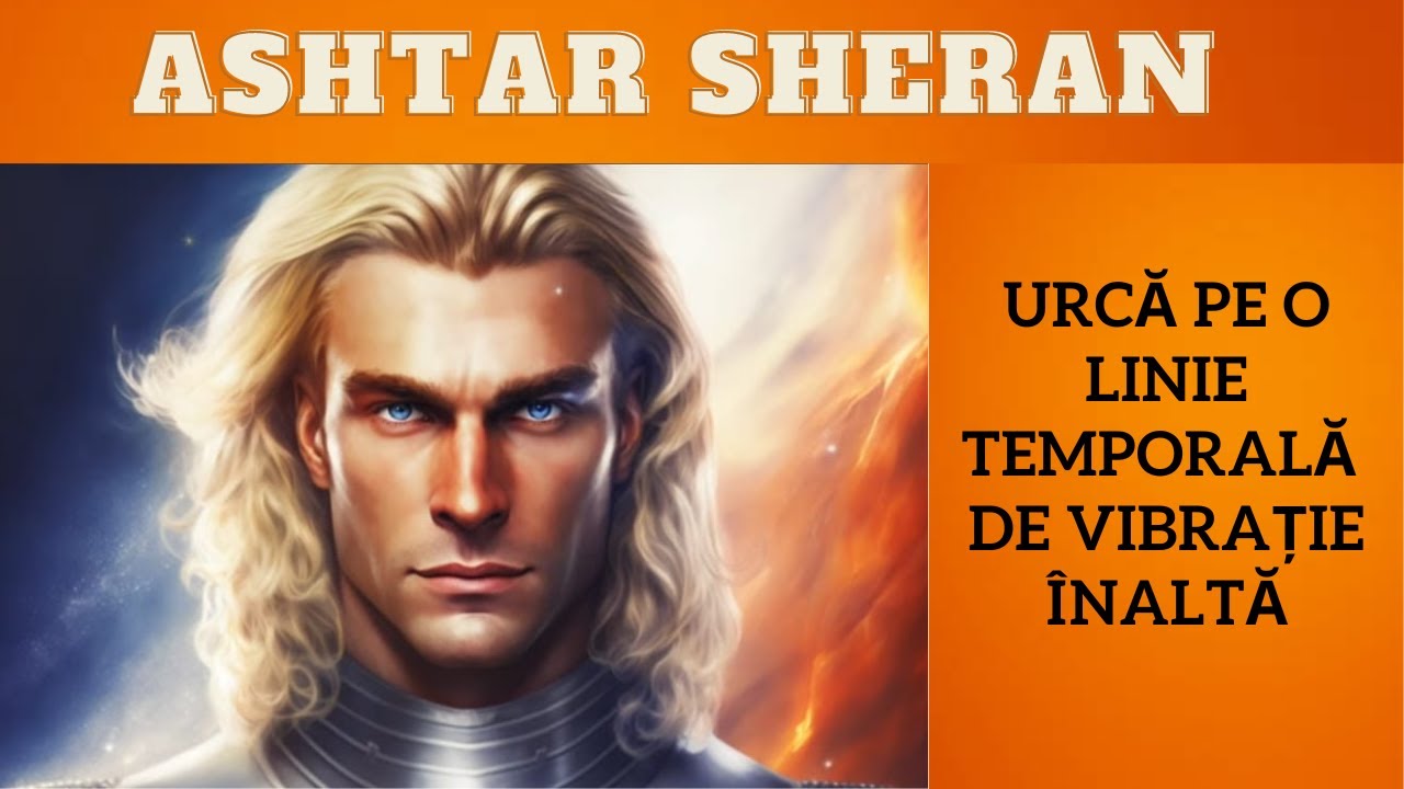 Urcă pe o Linie Temporală de vibrație înaltă, de Ashtar Sheran - YouTube