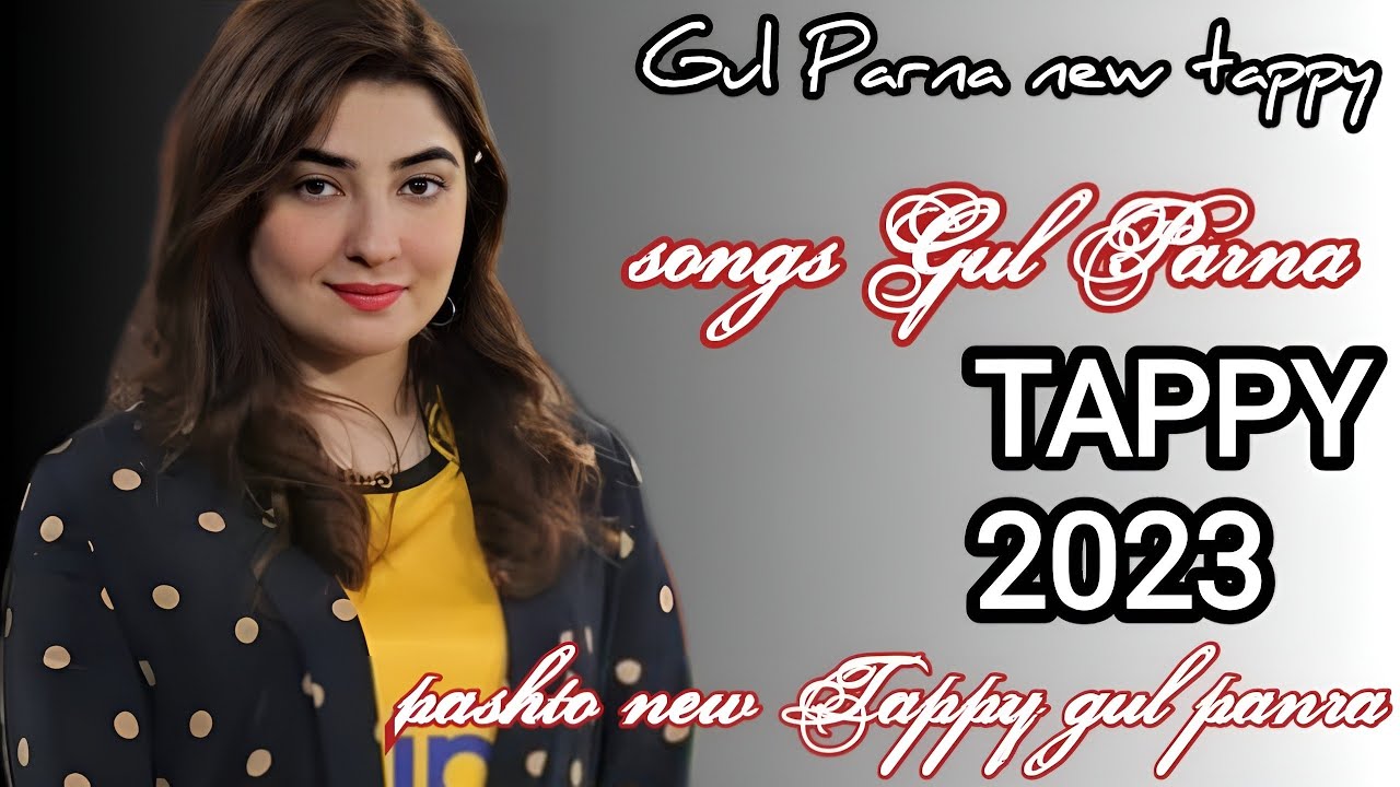 Gul Parna new songs |2023 pashto new Tappy Gul Parna) )2023_ Gul Parna ...