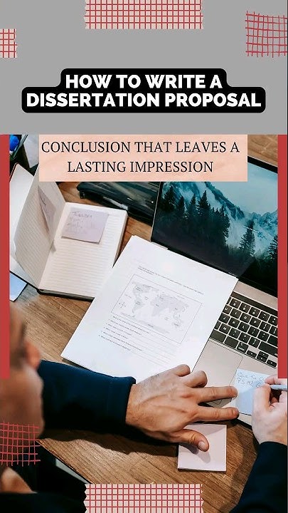 How to Write a Dissertation Proposal Conclusion That Leaves a Lasting Impression | WritersER.com ...