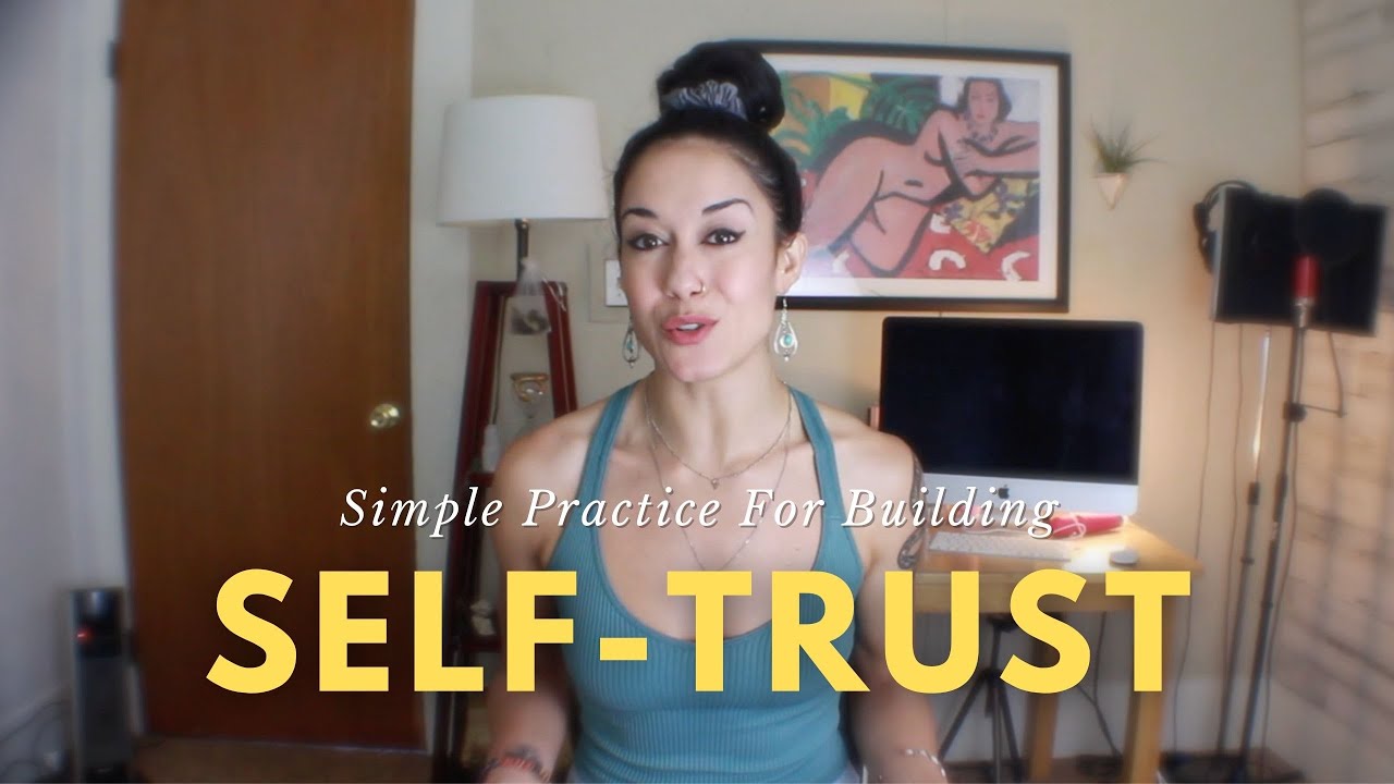 Simple Practice For Building Self Trust | Rebuild Trust & Confidence In ...