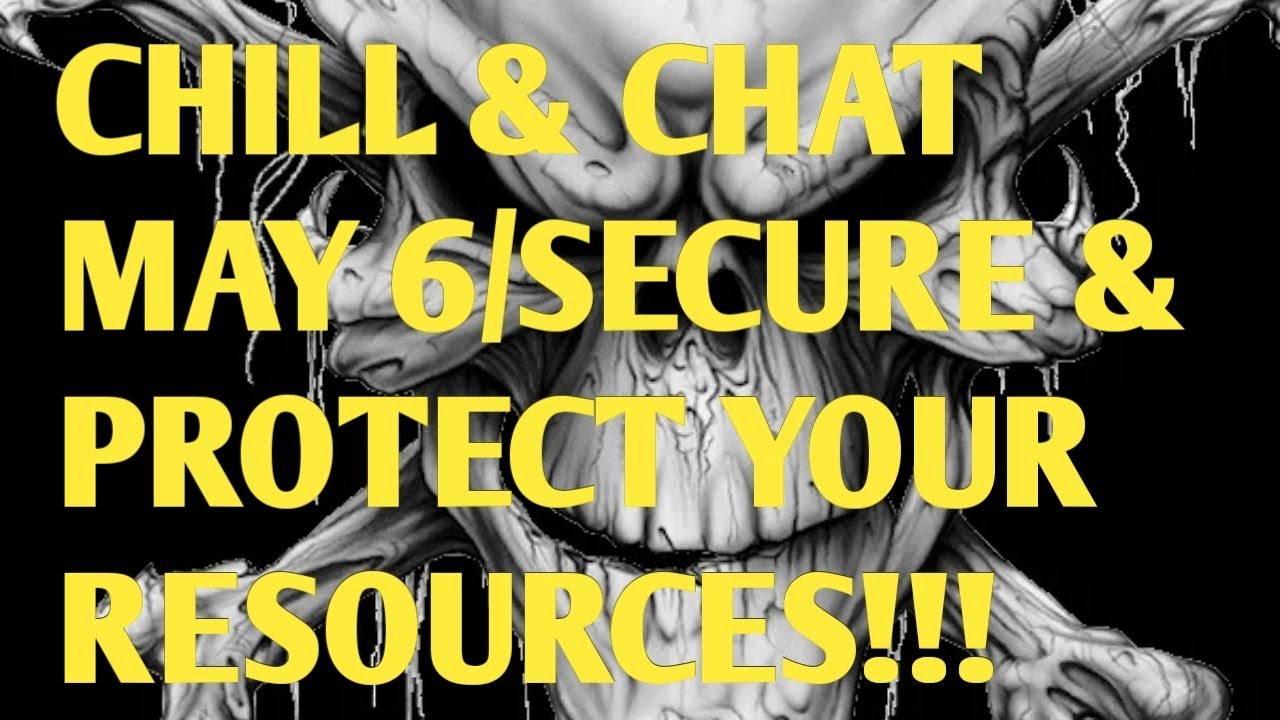 Chill & Chat May 6/Secure & Protect Your Resources!!! - YouTube