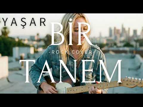 Yaşar'dan- Bir Tanem - Rock Cover / (Ya bu gece gel ya da bu gece gel)