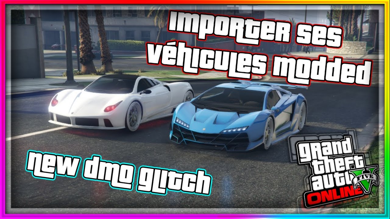 NEW DMO - IMPORTATION DE VÉHICULE MODDED ! GLITCH SANS NETCUT SUR GTA 5 ...