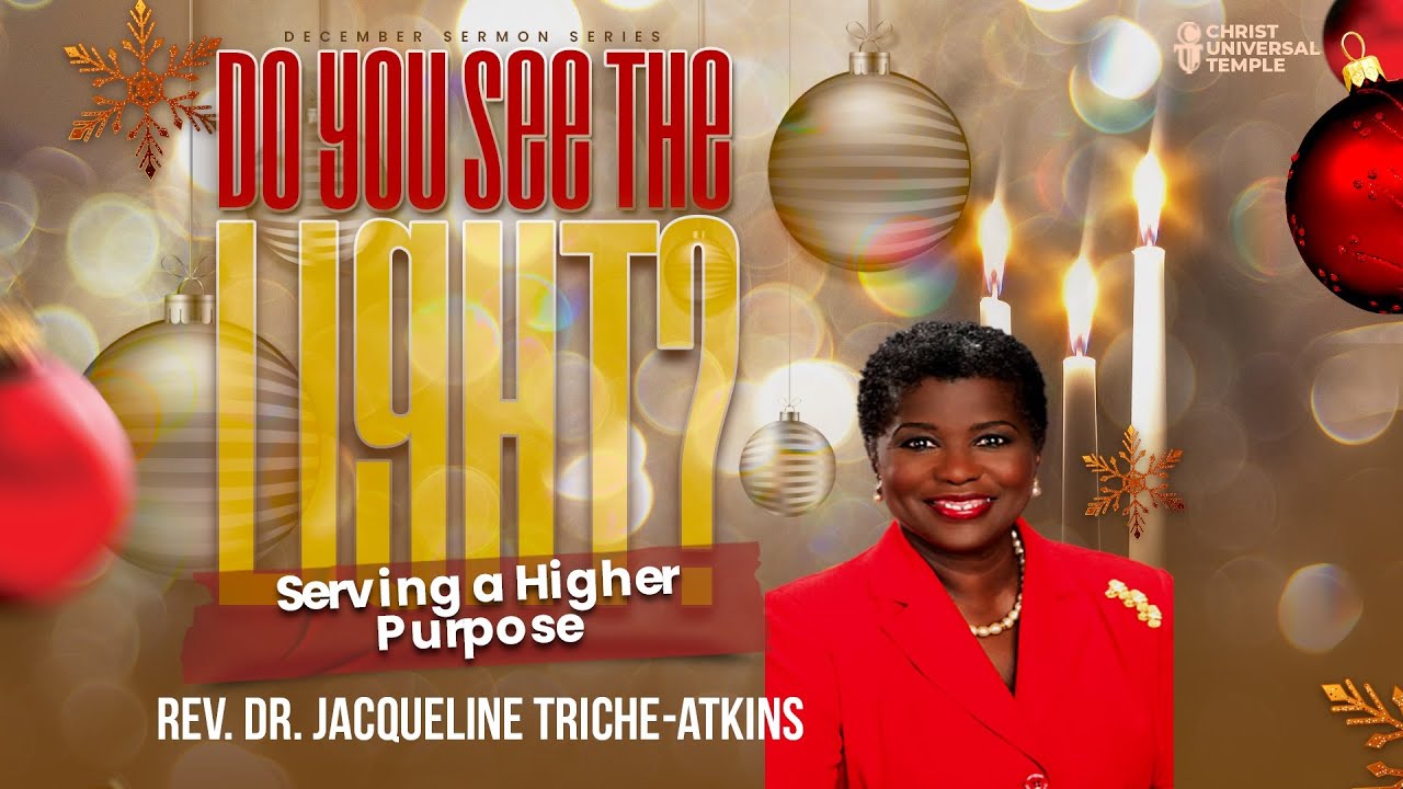Rev. Dr. Atkins - Do You See The Light? "Serving a Higher Purpose" 12 ...