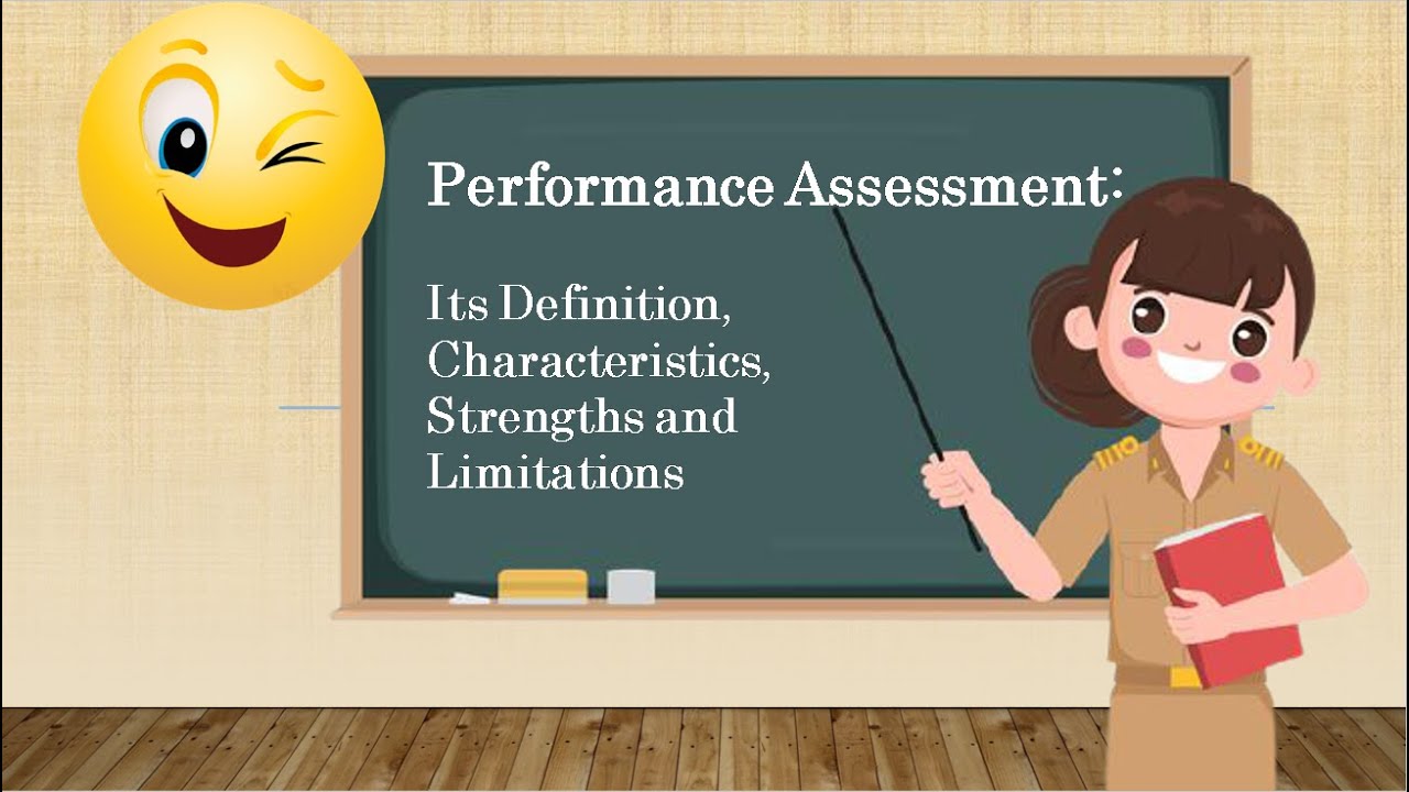 Performance Assessment: Its Definition, Characteristics, Strengths and ...