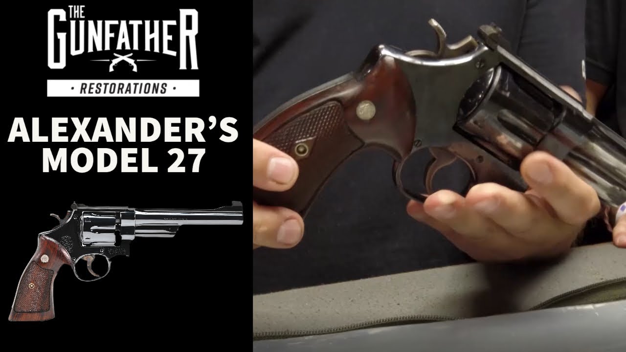 The Gunfather: Restorations - Alexander's Model 27 - YouTube