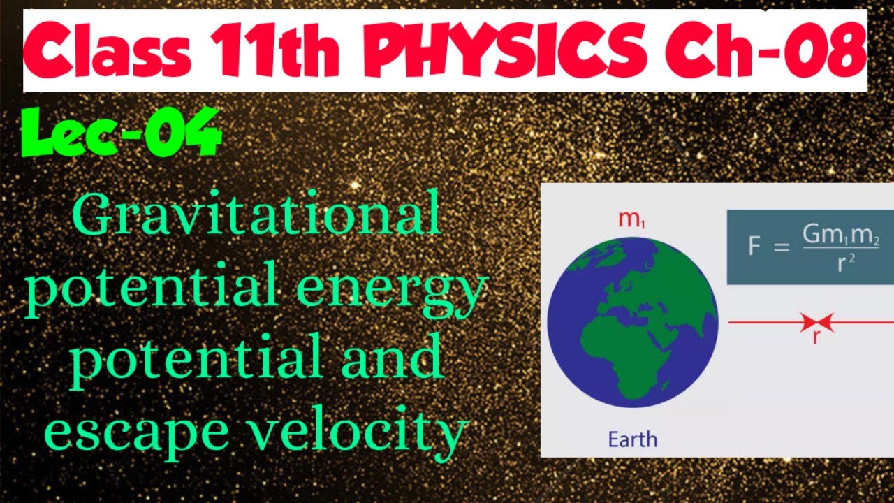 LEC 08 Gravitation potential energy potential and escape velocity - YouTube